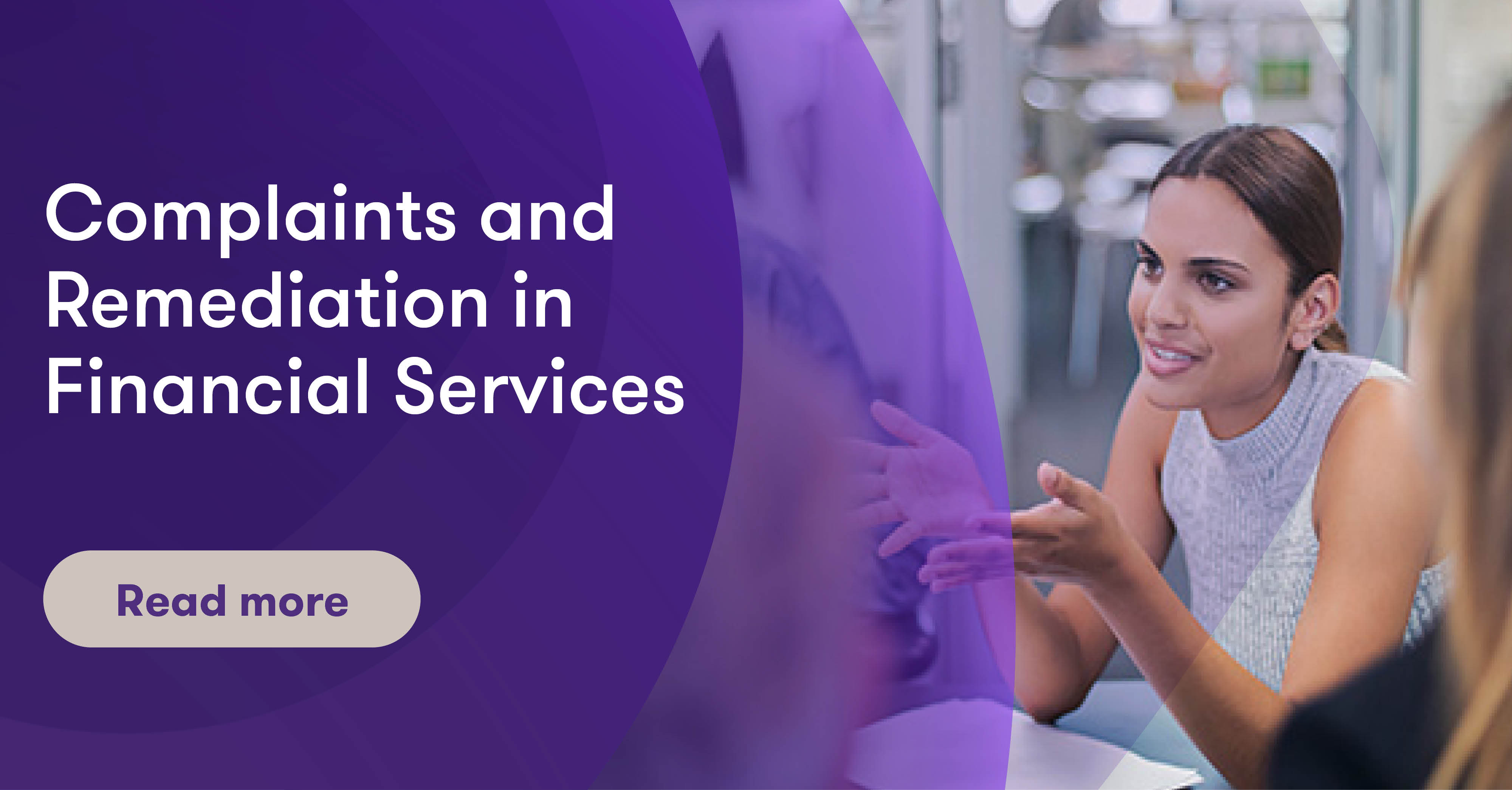 Complaints and Remediation in Financial Services | Grant Thornton