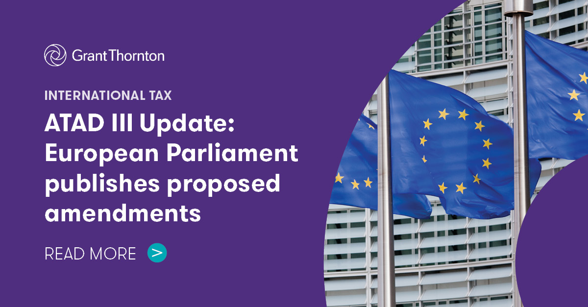 ATAD III: Parliament proposes changes | Grant Thornton