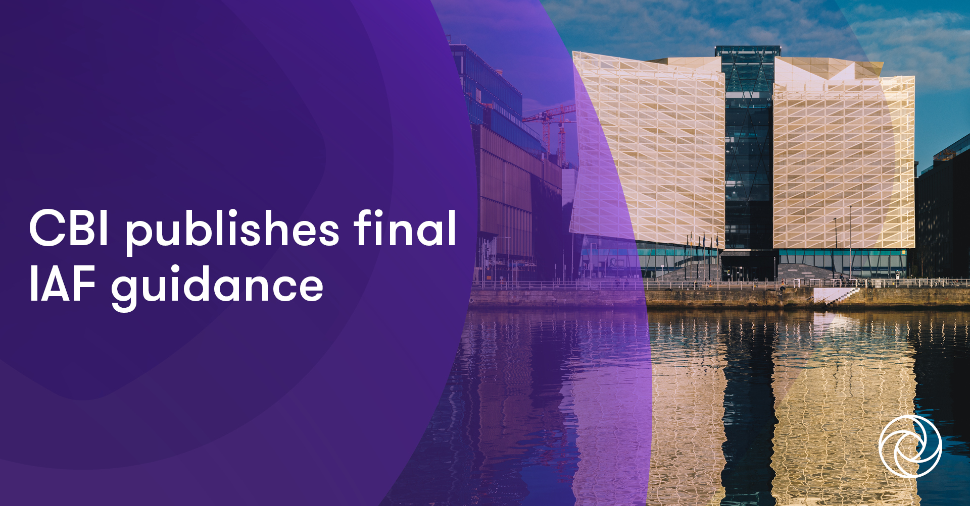 CBI publishes final IAF guidance | Grant Thornton