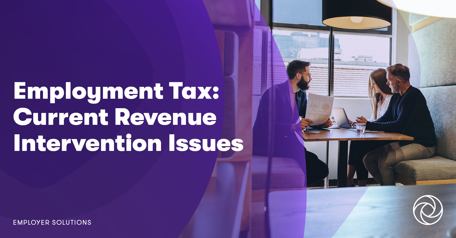 Employment Tax: Current Revenue Intervention Issues | Grant Thornton