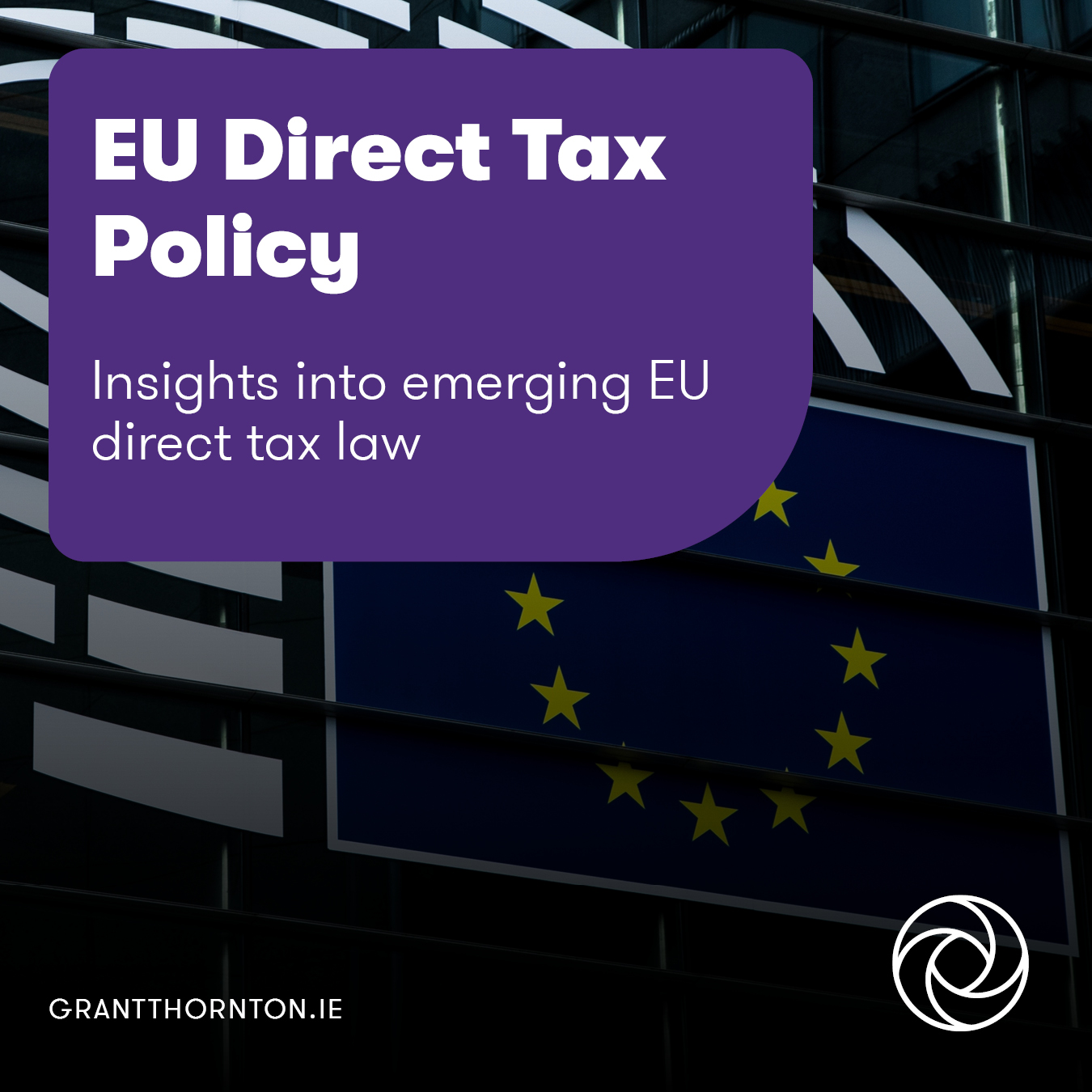 EU Direct Tax Policy | Grant Thornton