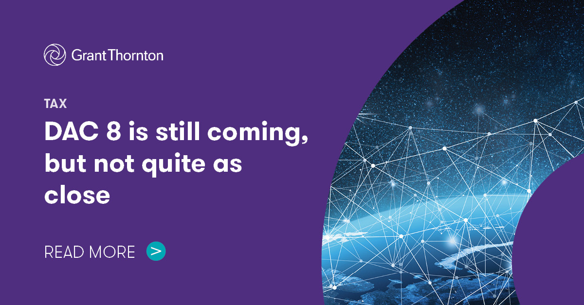 DAC8 is still coming, but not quite as close | Grant Thornton